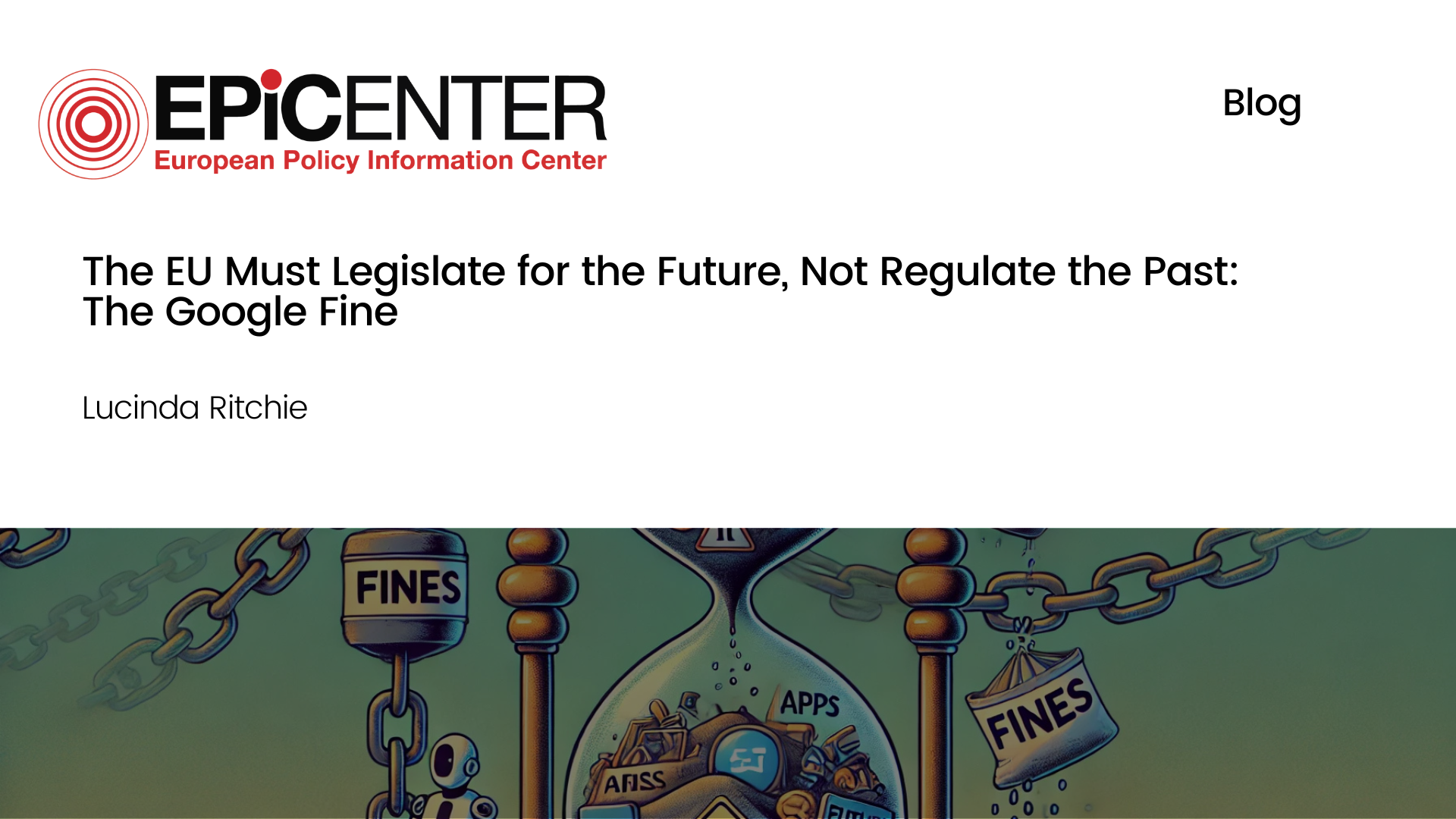The EU Must Legislate for the Future, Not Regulate the Past: The Google Fine - EPICENTER