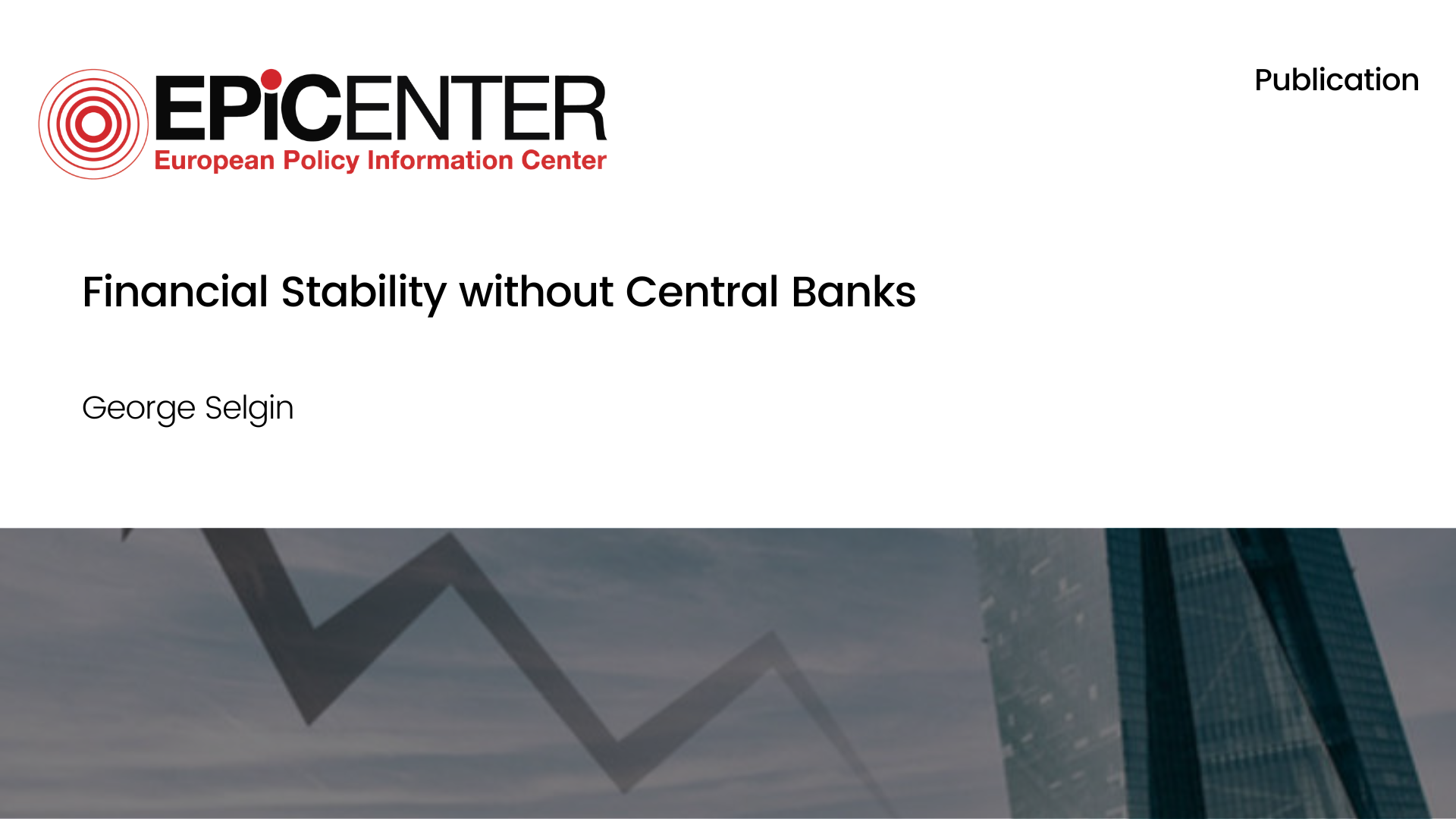 Financial Stability Without Central Banks - EPICENTER