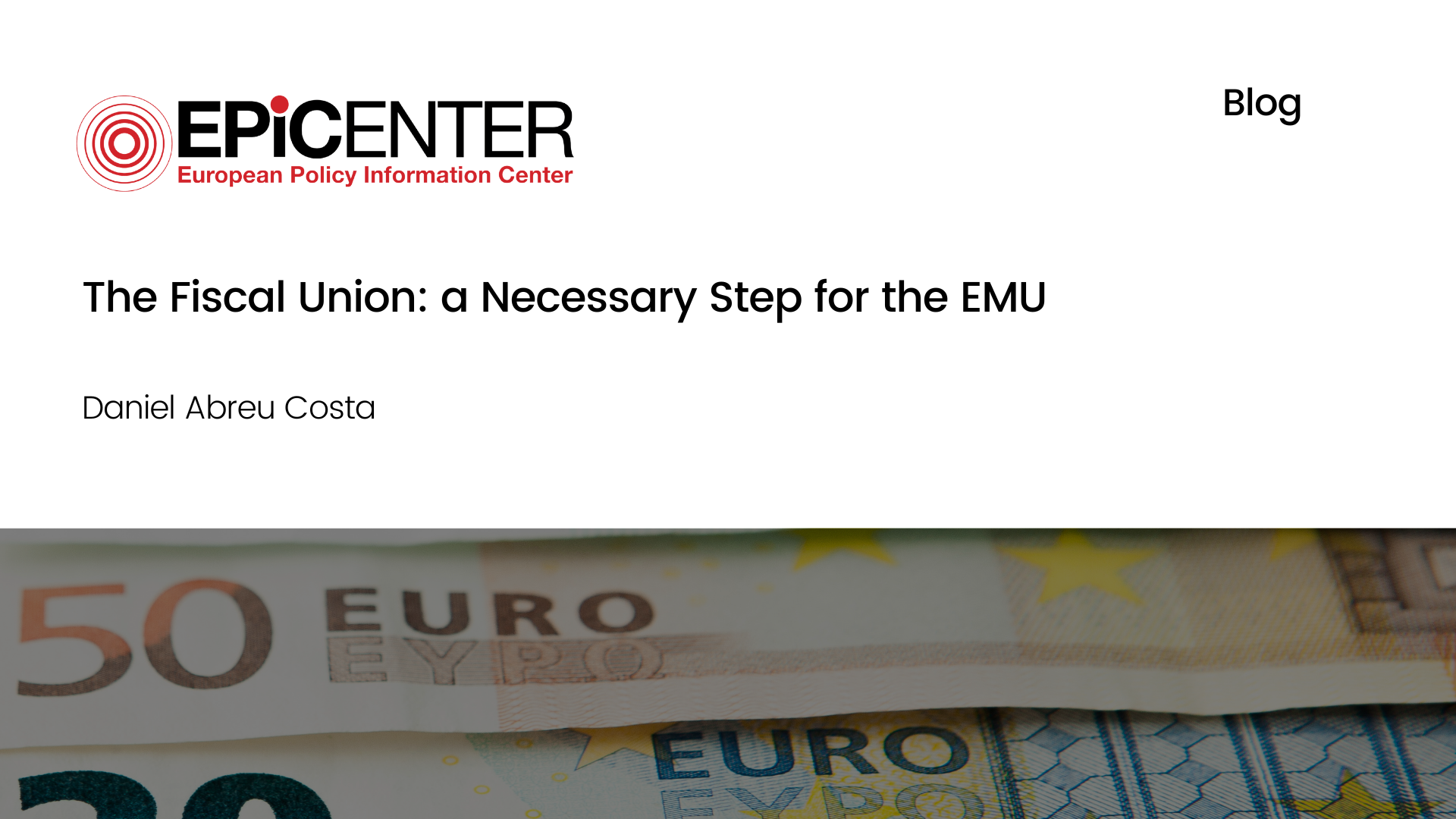 The Fiscal Union: a Necessary Step for the EMU - EPICENTER