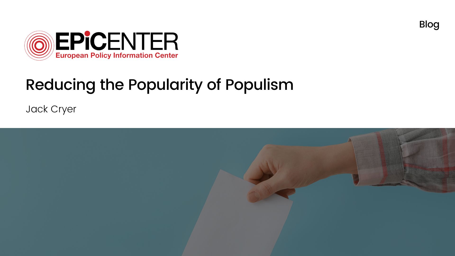 Reducing the Popularity of Populism - EPICENTER